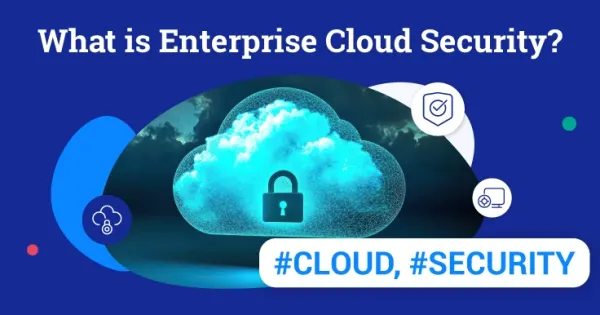 What Is Enterprise Cloud Security?