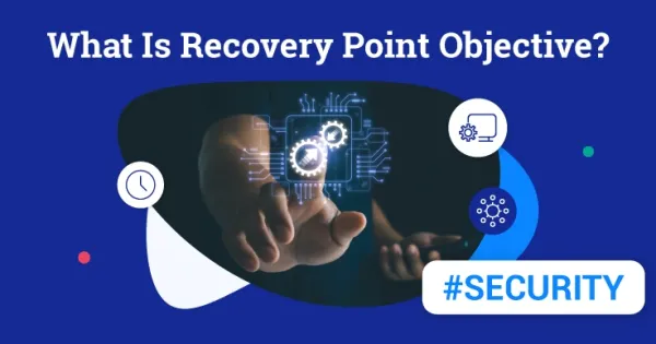 What Is Recovery Point Objective?